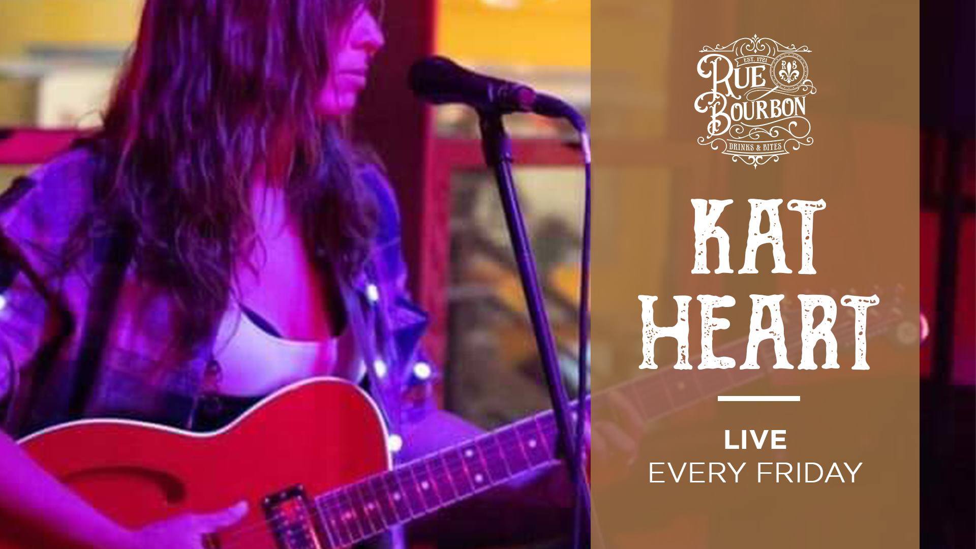 Kat Heart LIVE Every Friday! | Rue Bourbon | Nevada Events